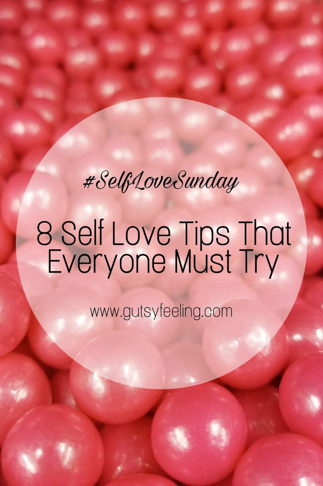 #SelfLoveSunday – 8 Self Love Tips Everyone Must Try – Gutsy Feeling