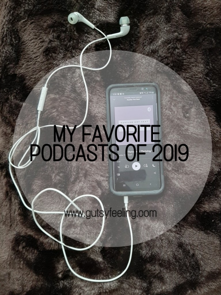 MY FAVORITE PODCASTS OF 2019 – Gutsy Feeling