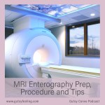 MRI ENTEROGRAPHY PREP, PROCEDURE, AND TIPS – Gutsy Feeling